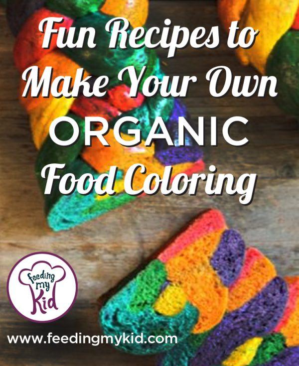 Fun Recipes to Make Organic Food Coloring - Feeding My Kid