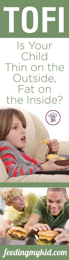 TOFI - Is Your Child Thin on the Outside, Fat on the Inside?