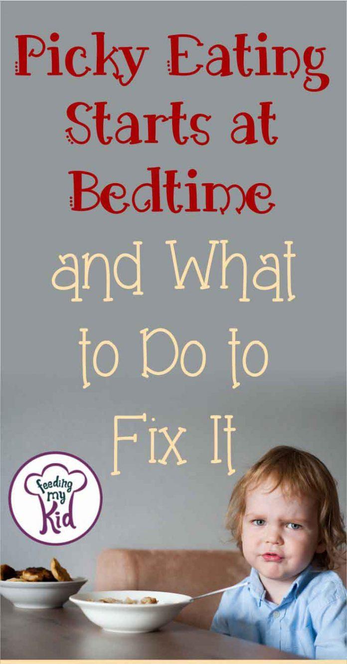 Why is My Child a Picky Eater? Picky Eating Starts at Bedtime